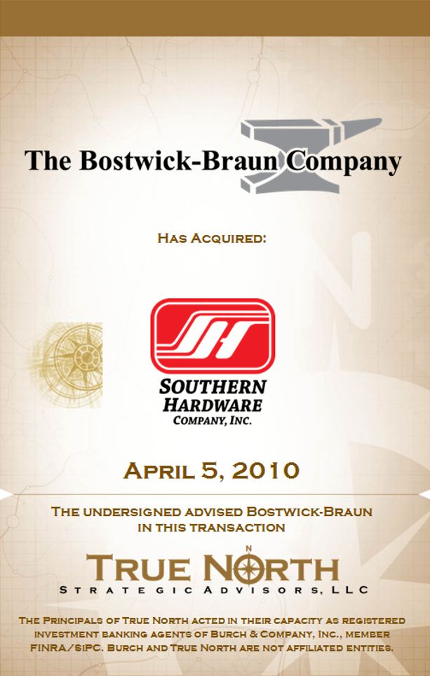 True North Transactions: Bostwick-Braun - Southern Hardware Company